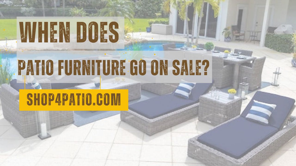 When Does Patio Furniture Go On Sale Shop4Patio When Does Patio Furniture Go On Sale Shop4Patio
